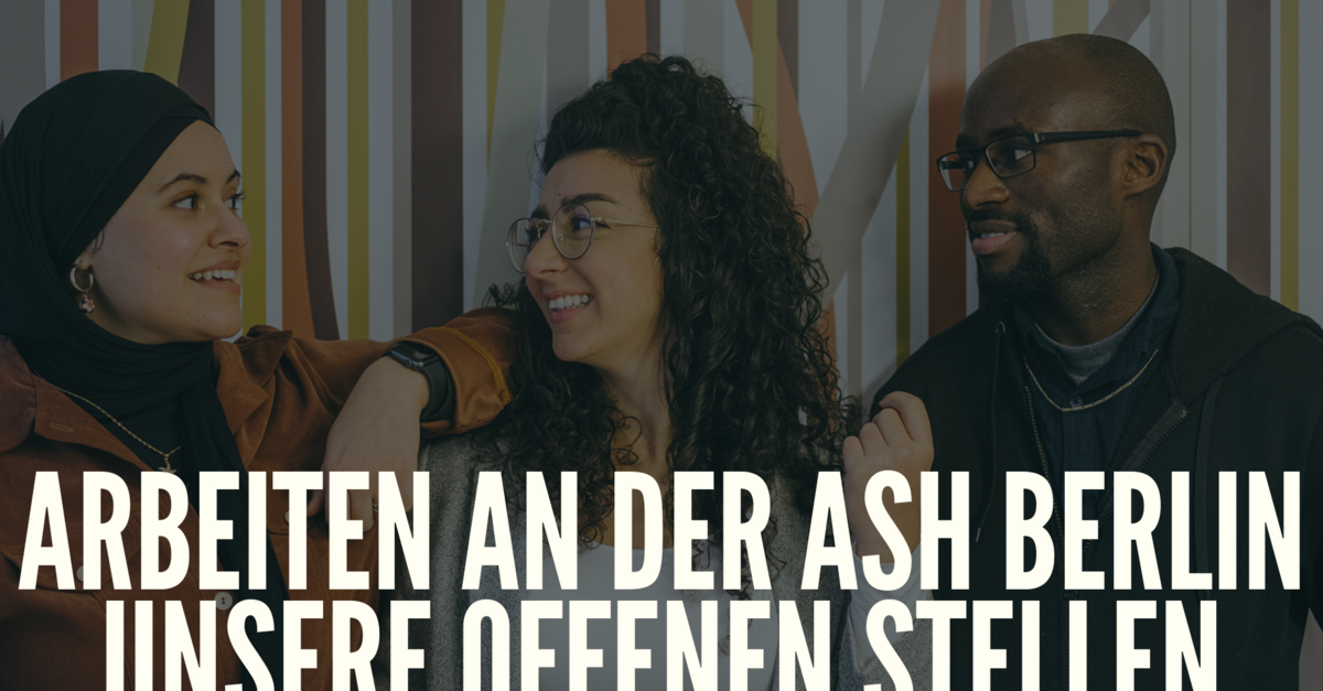Jobs und Stellenangebote der ASH Berlin | ASH Berlin